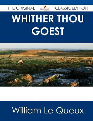 Whither Thou Goest by William Le Queux | Goodreads