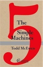 The 5 Simple Machines by Todd McEwen | Goodreads