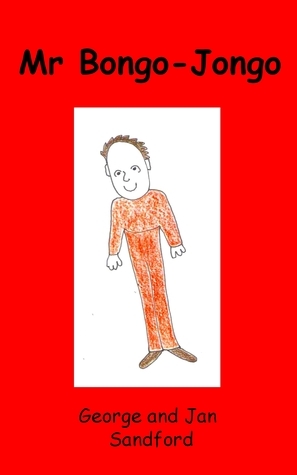 Mr Bongo Jongo by Jan Sandford | Goodreads