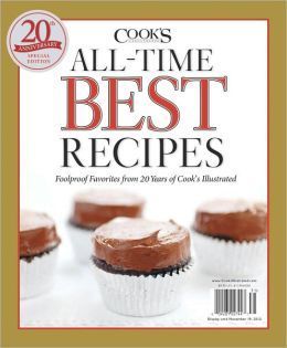 Cook's Illustrated's 20th Anniversary All-Time Best Recipes 2012 by ...