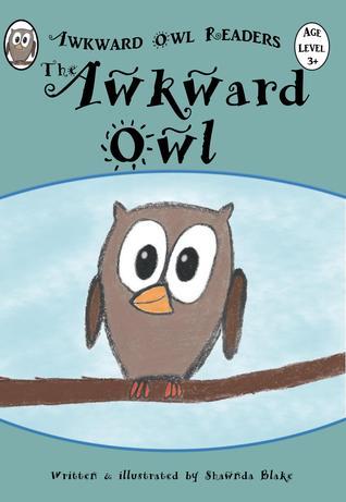 The Awkward Owl by Shawnda Blake | Goodreads