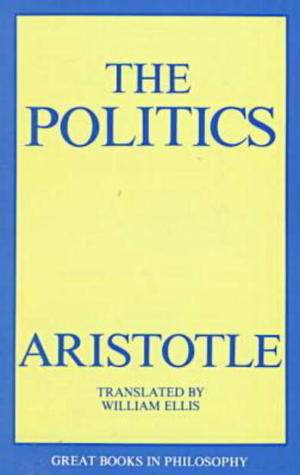 Politics (Great Books in Philosophy) by Aristotle | Goodreads