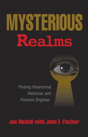 Mysterious Realms by Joe Nickell | Goodreads