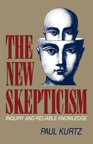 The New Skepticism by Paul Kurtz | Goodreads