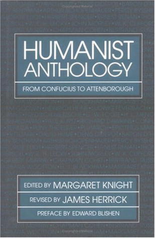 Humanist Anthology by Margaret Knight | Goodreads
