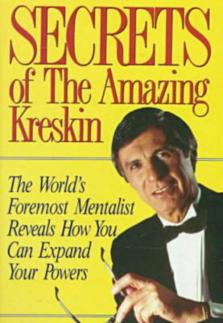 Secrets of the Amazing Kreskin: The World's Foremost Mentalist Reveals ...