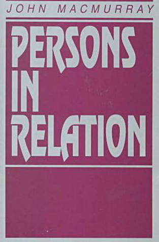 Persons in Relation by John Macmurray | Goodreads