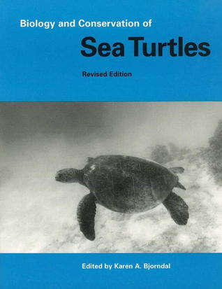 Biology and Conservation of Sea Turtles by Karen A. Bjorndal | Goodreads