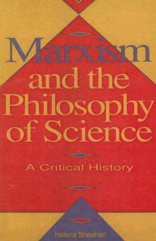 Marxism and the Philosophy of Science by Helena Sheehan | Goodreads