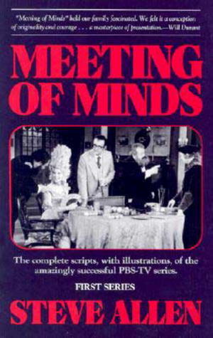 Meeting of Minds : The Complete Scripts, With Illustrations, of the ...
