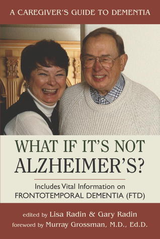 What If It's Not Alzheimer's?: A Caregiver's Guide to Dementia by Lisa ...