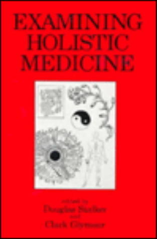 Examining Holistic Medicine by Douglas Stalker | Goodreads