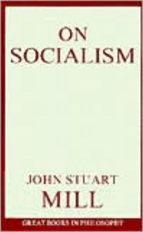 On Socialism (Great Books in Philosophy) by John Stuart Mill | Goodreads