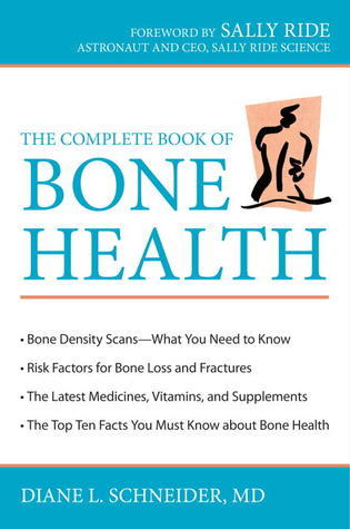 The Complete Book of Bone Health by Diane L. Schneider | Goodreads