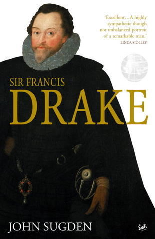 Sir Francis Drake by John Sugden | Goodreads