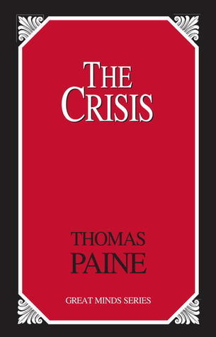 Crisis (Great Minds) by Thomas Paine | Goodreads