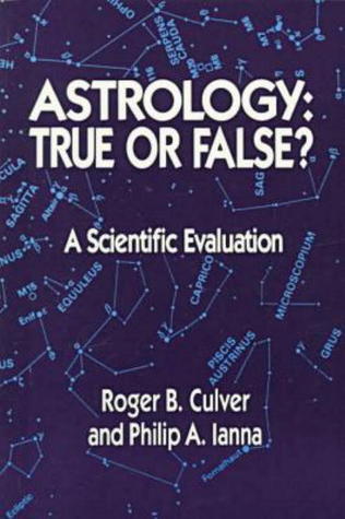 Astrology, True or False?: True or False? A Scientific Evaluation by ...