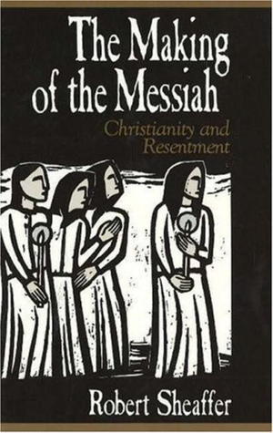 The Making of the Messiah by Robert Sheaffer | Goodreads