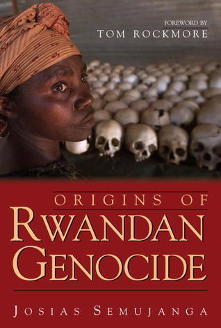 Origins of Rwandan Genocide by Josias Semujanga | Goodreads
