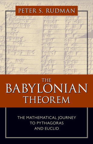 The Babylonian Theorem: The Mathematical Journey to Pythagoras and ...