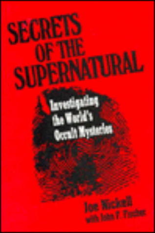 Secrets of the Supernatural: Investigating the World's Occult Mysteries ...