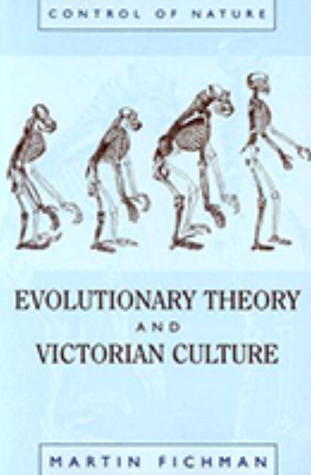 Evolutionary Theory & Victorian Culture by Martin Fichman | Goodreads
