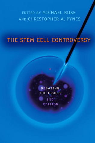 The Stem Cell Controversy: Debating the Issues by Michael Ruse | Goodreads