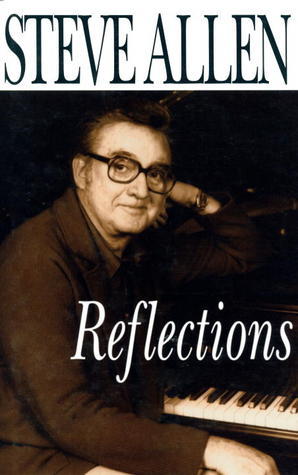 Reflections by Steve Allen | Goodreads