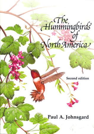 The Hummingbirds of North America by Paul A. Johnsgard | Goodreads