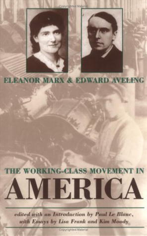 The Working-Class Movement in America (Revolutionary) by Eleanor Marx ...