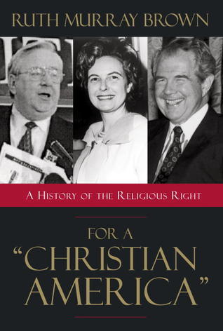 For a Christian America: A History of the Religious Right by Ruth ...