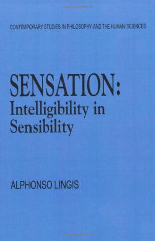 Sensation by Alphonso Lingis | Goodreads