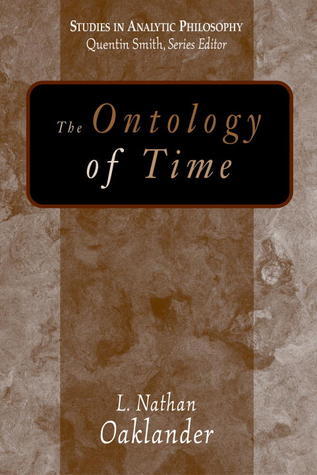 Ontology of Time by L. Nathan Oaklander | Goodreads