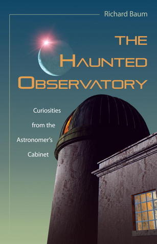 Haunted Observatory: Curiosities from the Astronomer's Cabinet by ...