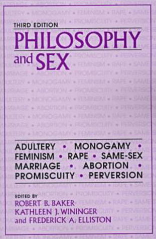 Philosophy and Sex by Robert B. Baker | Goodreads