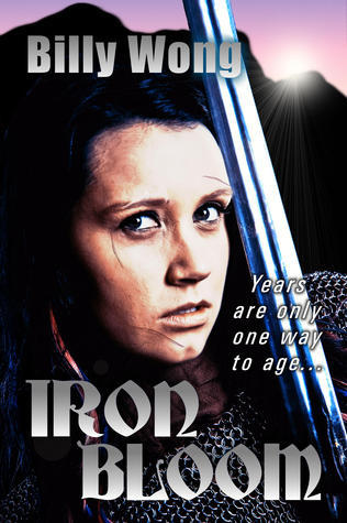 Iron Bloom (Legend of the Iron Flower, #1) by Billy Wong | Goodreads