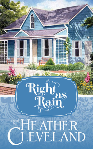 Right as Rain by Heather Cleveland | Goodreads