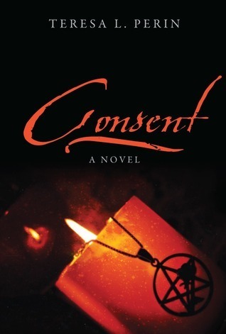 Consent by Teresa L. Perin | Goodreads