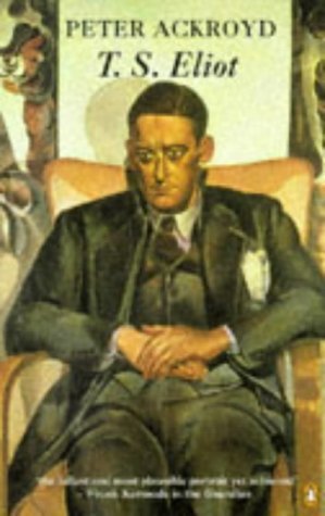 T.S. Eliot by Peter Ackroyd | Goodreads