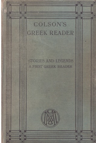 Colson's Greek Reader by F.H. Colson | Goodreads