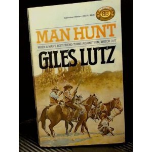 Man Hunt by Giles A. Lutz | Goodreads