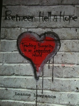 Between Hell and Hope: Teaching Humanity in an Imperfect Word by Leanne ...