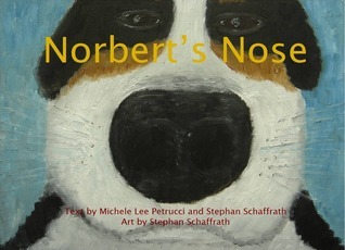 Norbert's Nose by Michele Petrucci | Goodreads