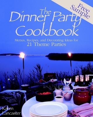 The Dinner Party Cookbook by Karen Lancaster | Goodreads