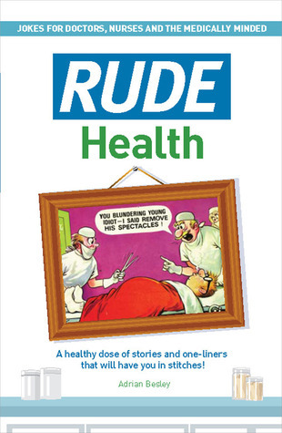 Rude Health: Jokes for Doctor, Nurses and the Medically Minded by ...