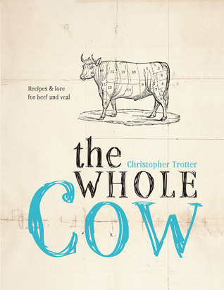 The Whole Cow by Christopher Trotter | Goodreads