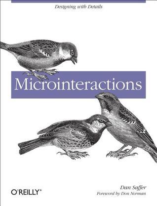 Microinteractions: Designing with Details by Dan Saffer | Goodreads