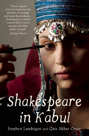 Shakespeare in Kabul by Stephen Landrigan | Goodreads