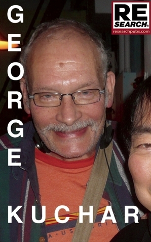 George Kuchar: Underground Film Icon by George Kuchar | Goodreads