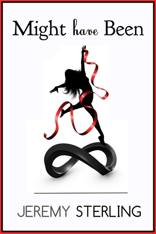 Might Have Been by Jeremy Sterling | Goodreads